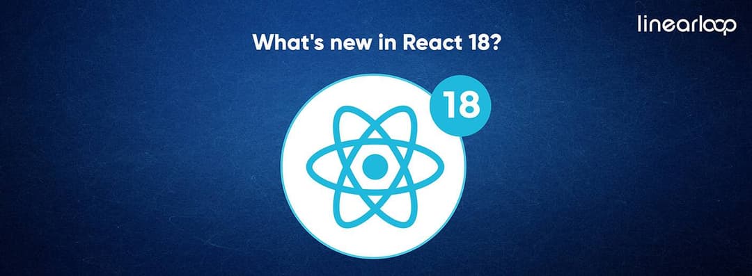 What's new in React 18? | New Features of React 18